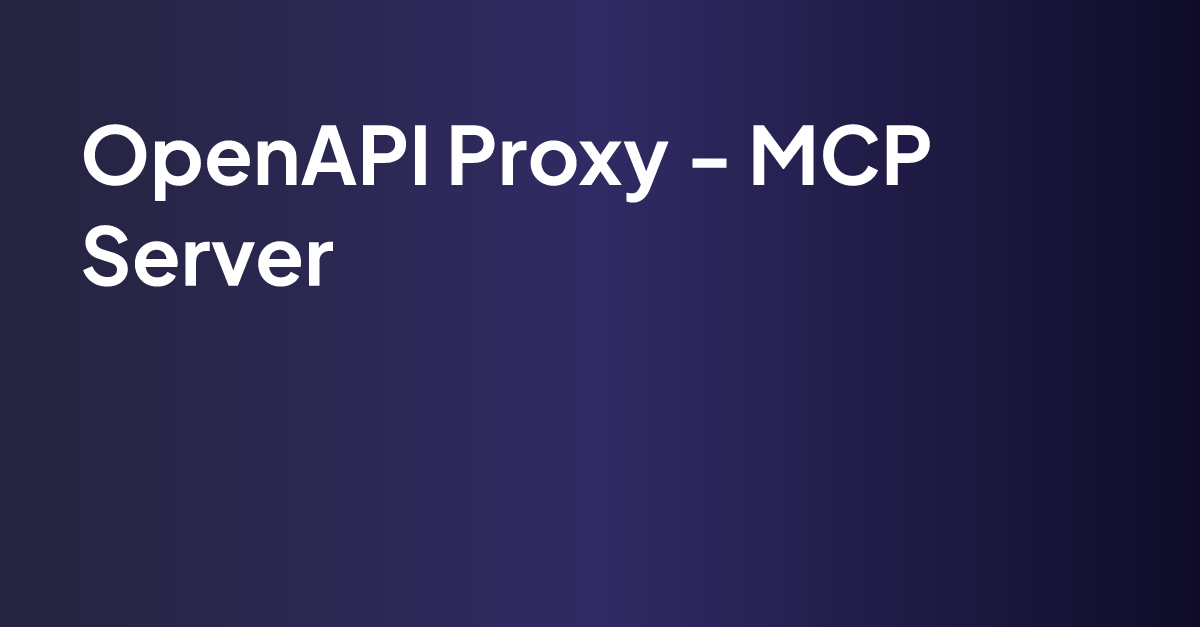 OpenAPI Proxy - MCP Server