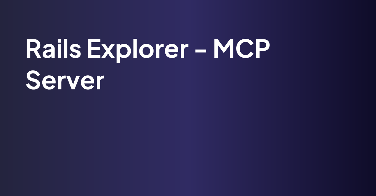 Rails Explorer - MCP Server
